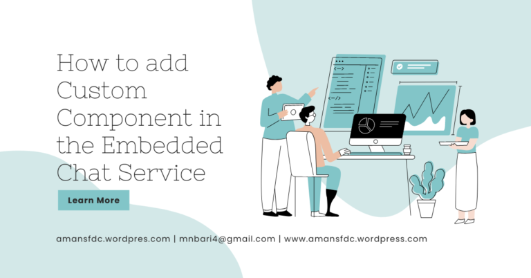 How to add Custom Component in the Embedded Chat Service – SF Learners Hub