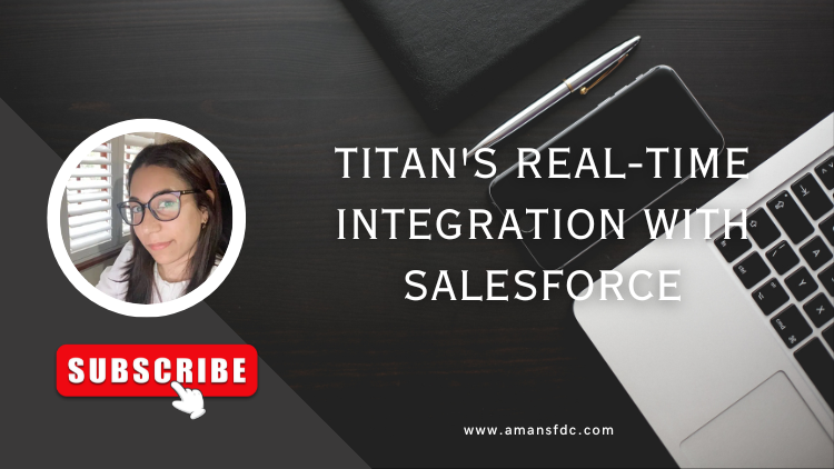 Titan’s Real-Time Integration with Salesforce – SF Learners Hub