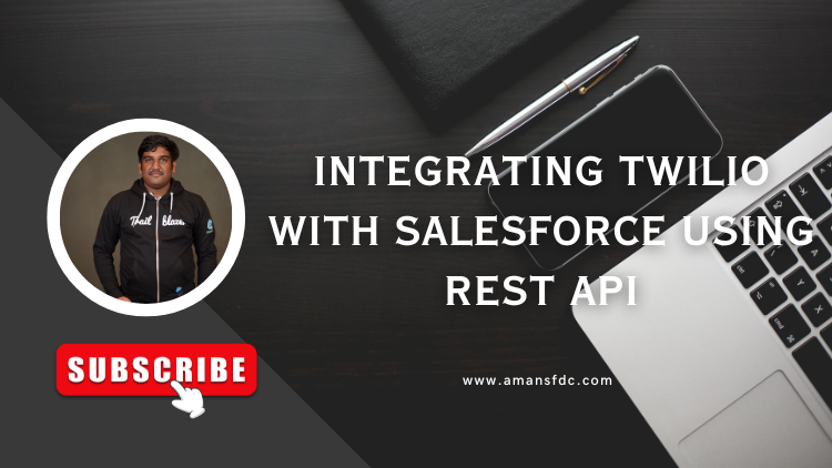 Integrating Twilio with Salesforce Using REST API – SF Learners Hub